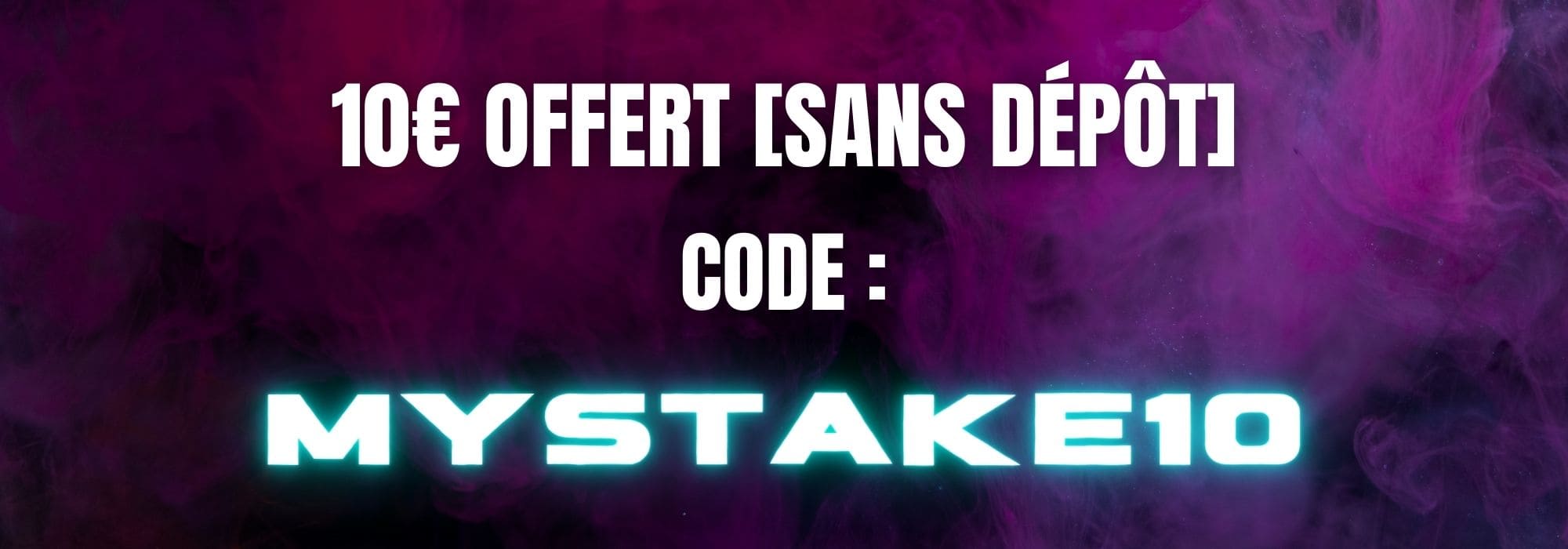 Casino Mystake - 10€ Offert [Sans Dépôt] + 1000€ de bonus de bienvenue